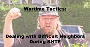 How to Deal with Difficult Neighbors During a Time of War